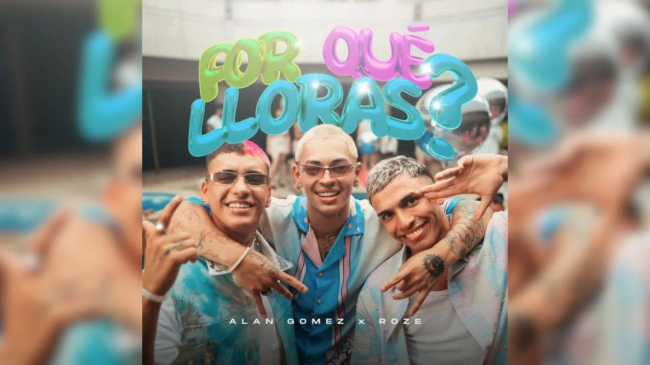 Alan Gómez y ROZE se unen para "Por qué lloras?" - Con Pochoclos